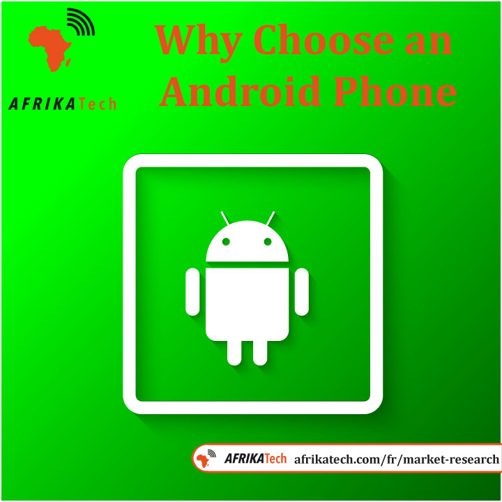 Why Choose an Android Phone - AfrikaTech